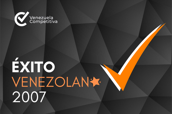 Casos de Éxito – 2007 – Venezuela Competitiva